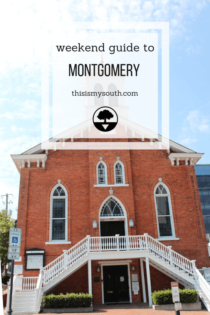 Weekend Guide to Montgomery, Alabama - This Is My South