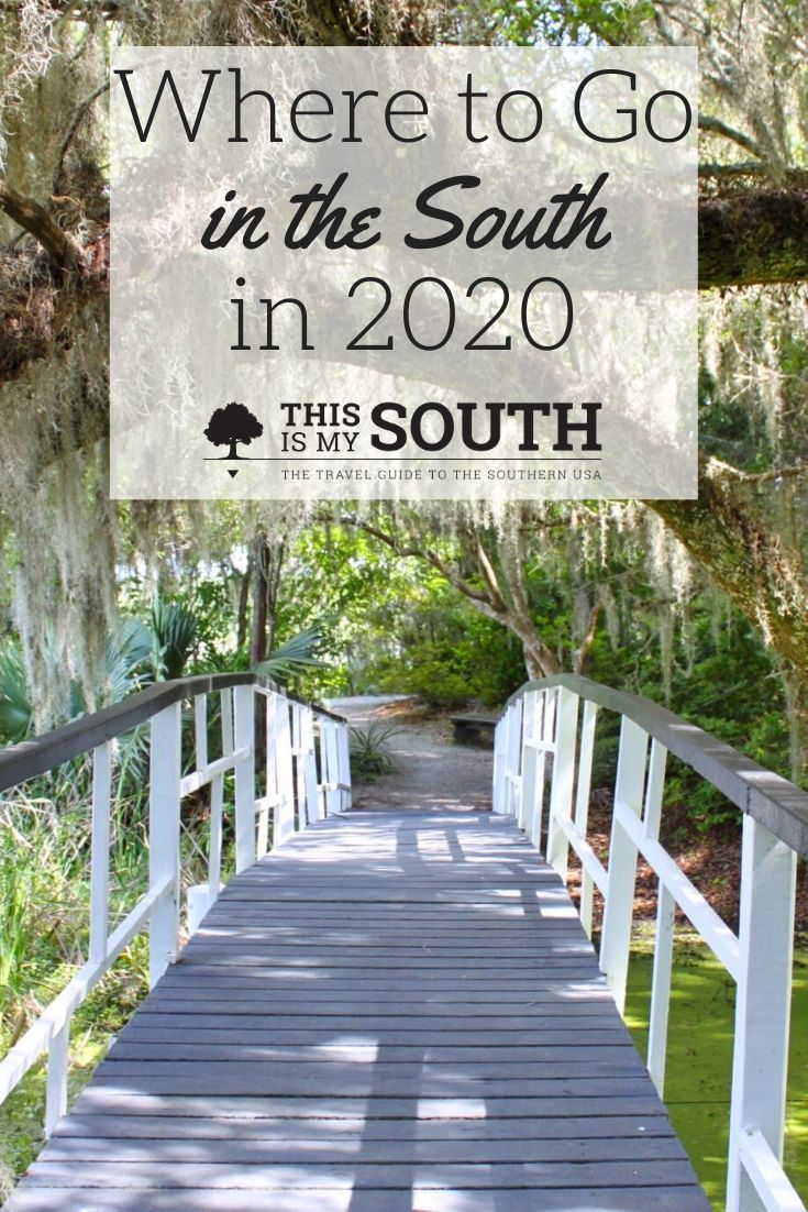 Where to Go in the South in 2020 - This Is My South