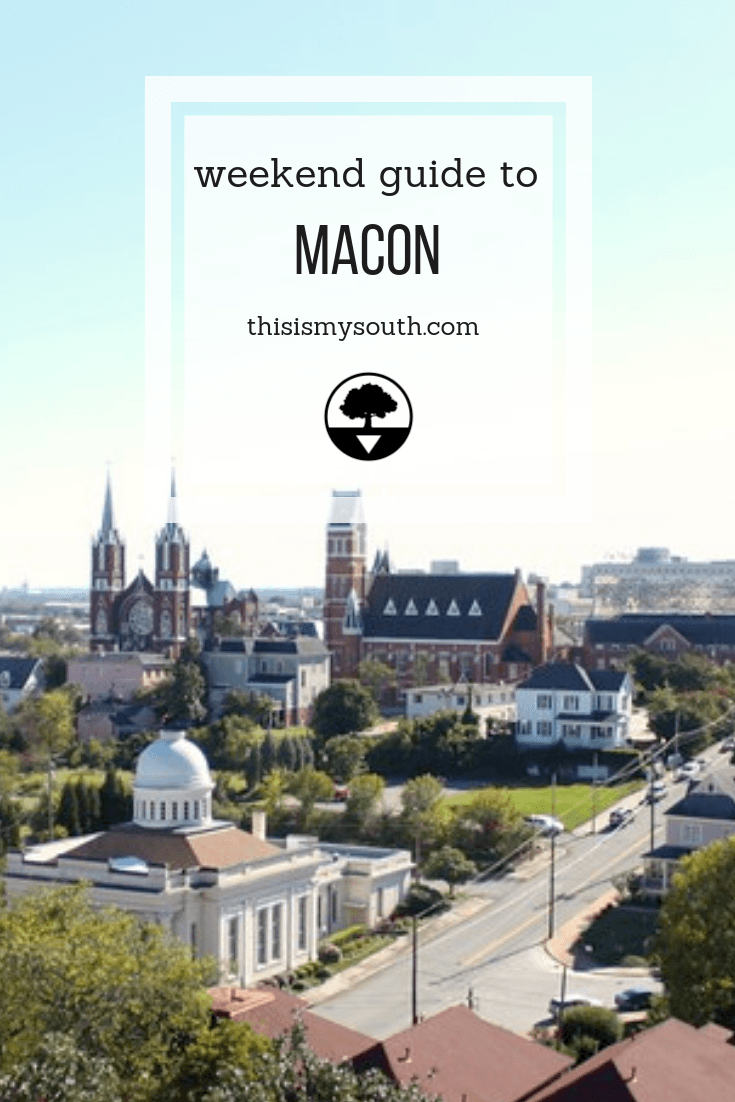 Weekend Guide to Macon, Georgia - This Is My South