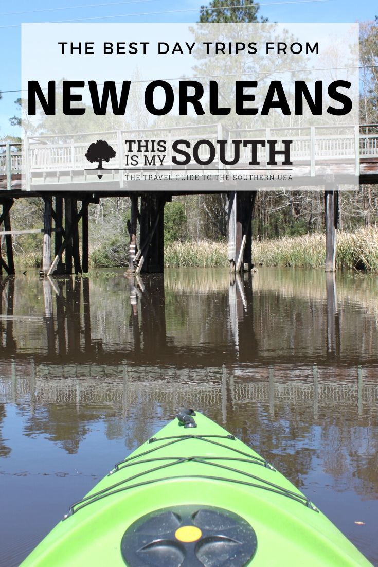 7 Easy Day Trips from New Orleans - This Is My South