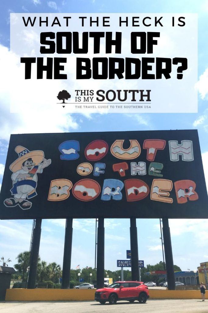 What the Heck is South of the Border? - This Is My South