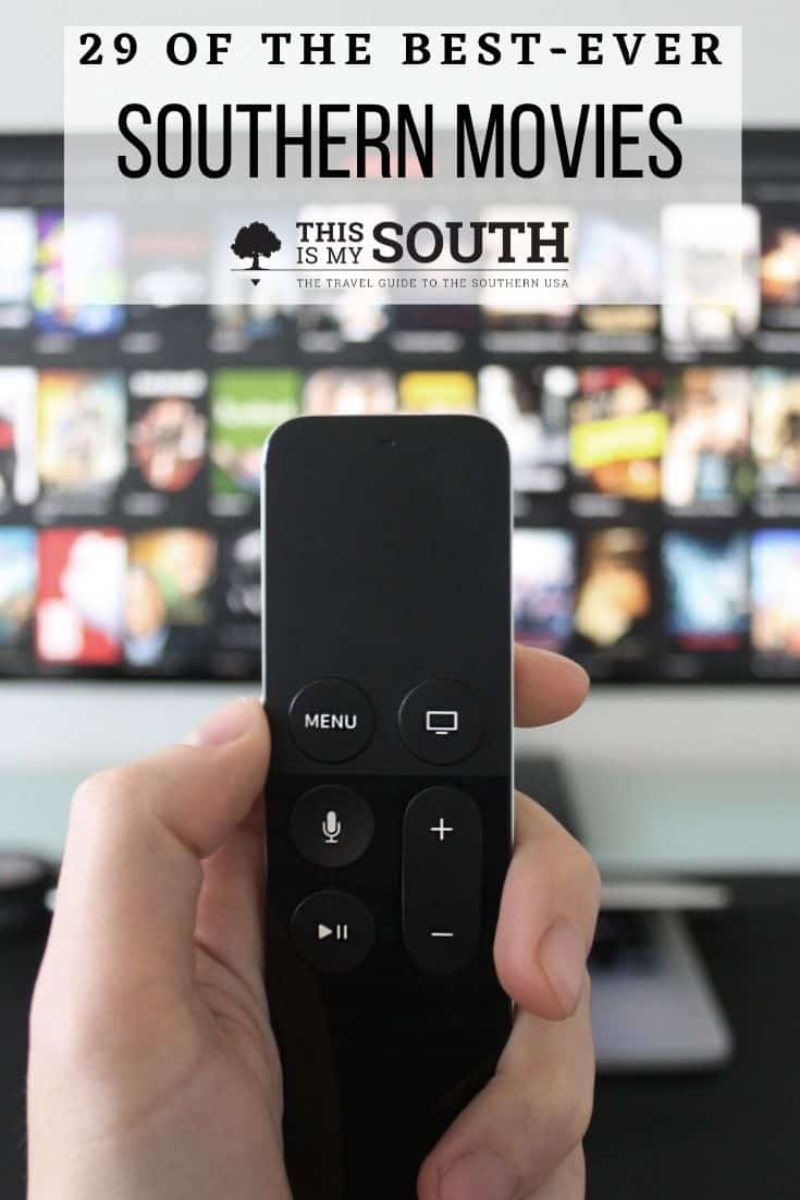 28 Quintessential Southern Movies to Watch - This Is My South