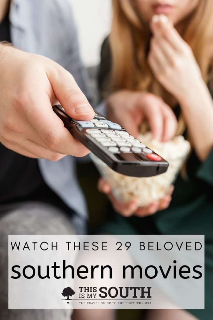 28 Quintessential Southern Movies to Watch - This Is My South