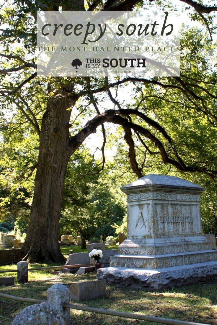The South's Creepiest Places to Visit - This Is My South