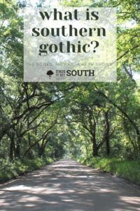 What is Southern Gothic? - This Is My South