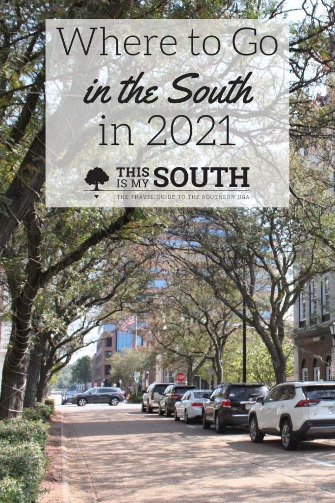 Where to Go in the South in 2021 - This Is My South