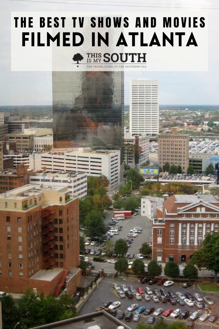 The Best TV Shows and Movies Filmed in Atlanta - This Is My South