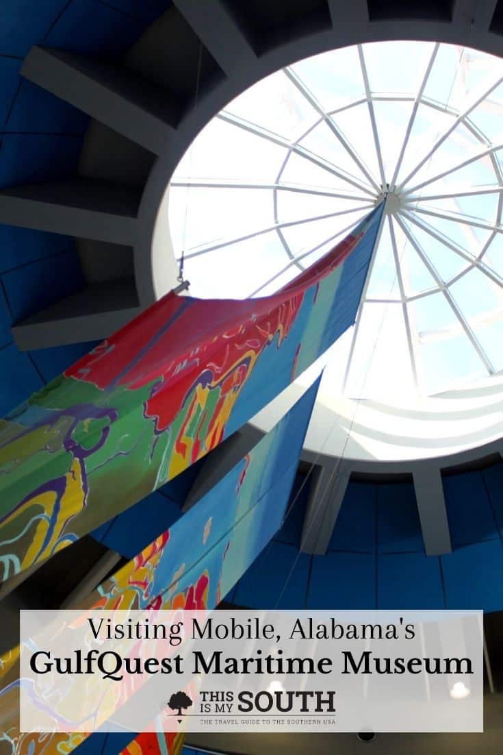 Visiting the GulfQuest Maritime Museum in Mobile - This Is My South