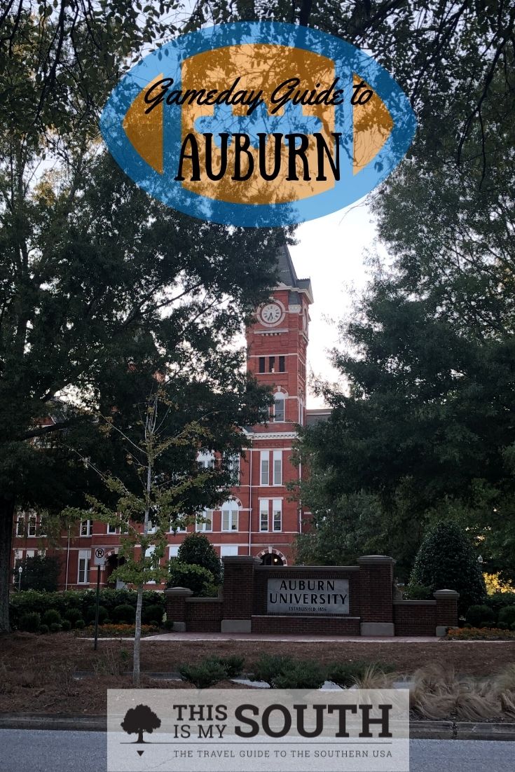 Gameday Guide to Auburn, Alabama - This Is My South