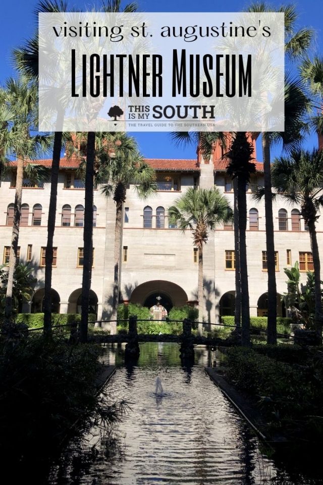 Visiting the Lightner Museum in St. Augustine - This Is My South
