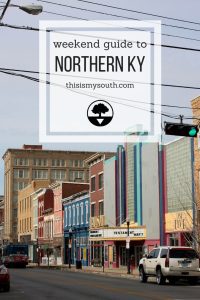 Weekend Guide to Northern Kentucky - This Is My South