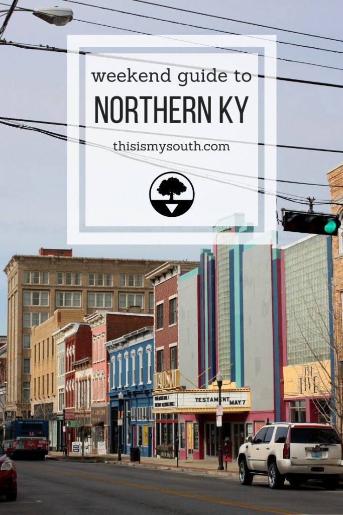 Weekend Guide to Northern Kentucky - This Is My South