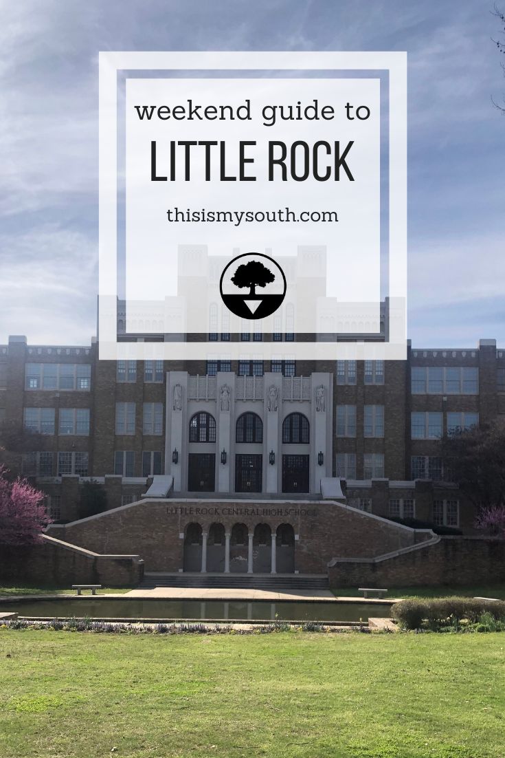 Weekend Guide to Little Rock, Arkansas - This Is My South